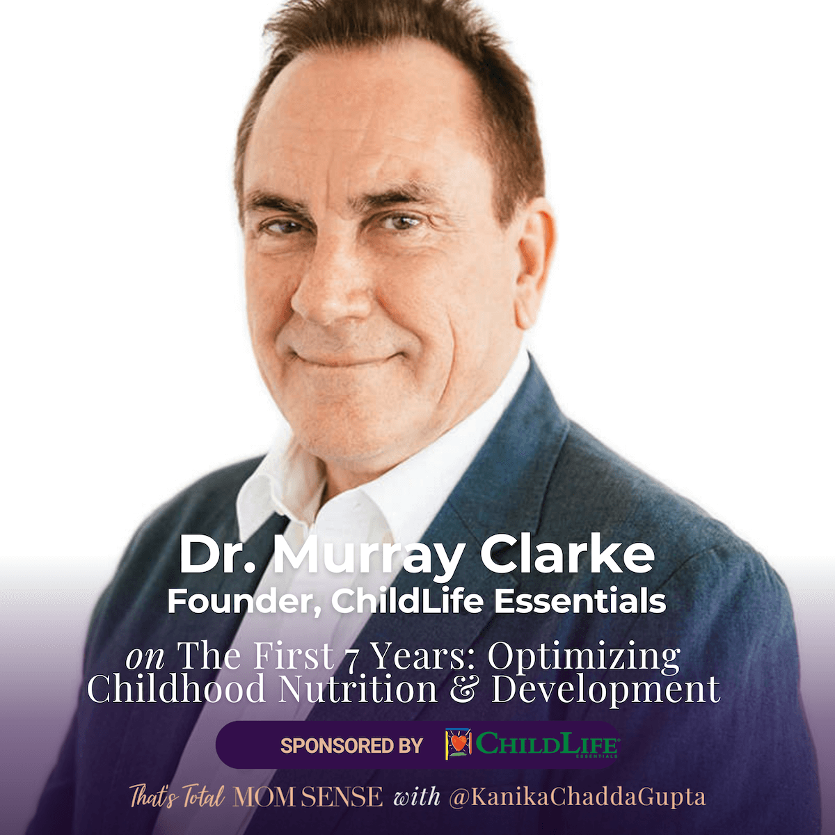 Dr. Murray Clarke Talks with That's Total Mom Sense Podcast – ChildLife